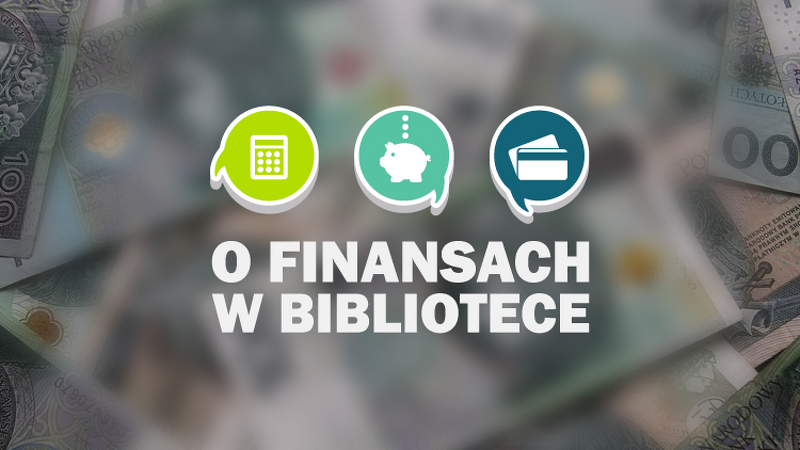 O finansach... w bibliotece – projekt ekonomiczny dla osób 50+ | Siechnice